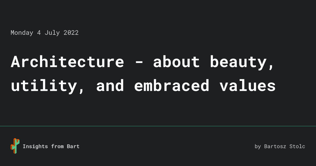 Architecture - about beauty, utility, and embraced values • Insights ...