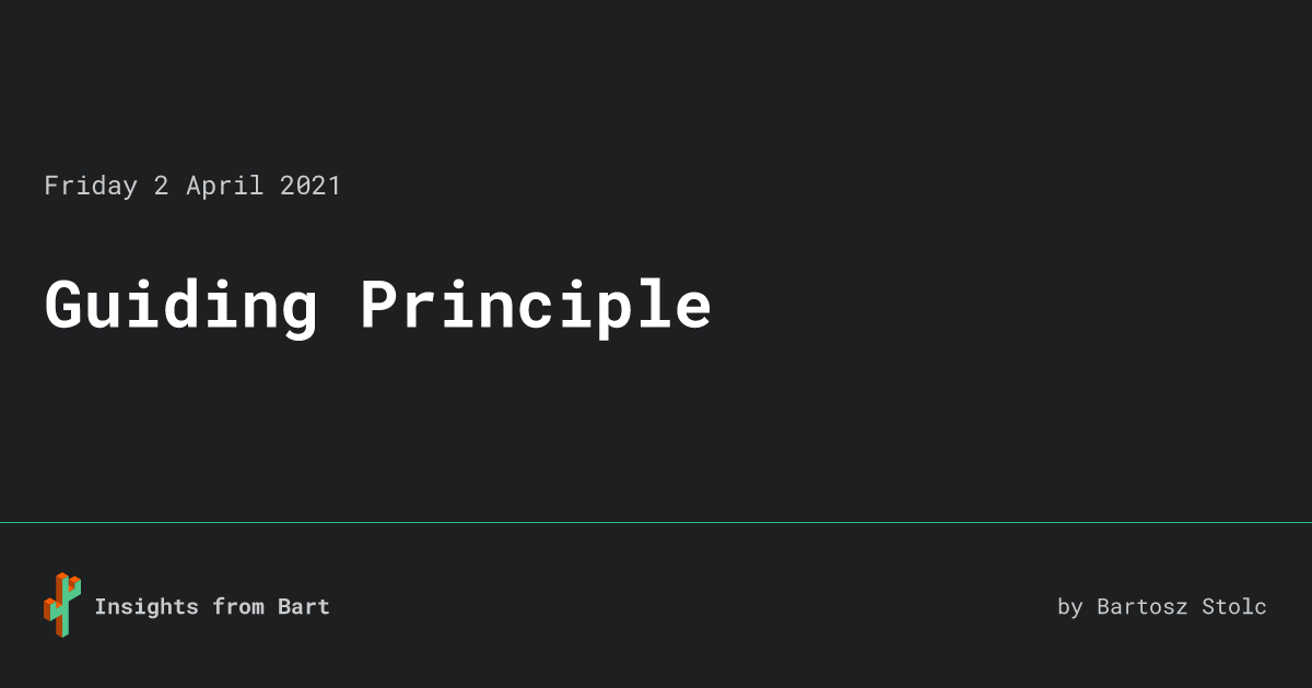 Guiding Principle • Insights from Bart